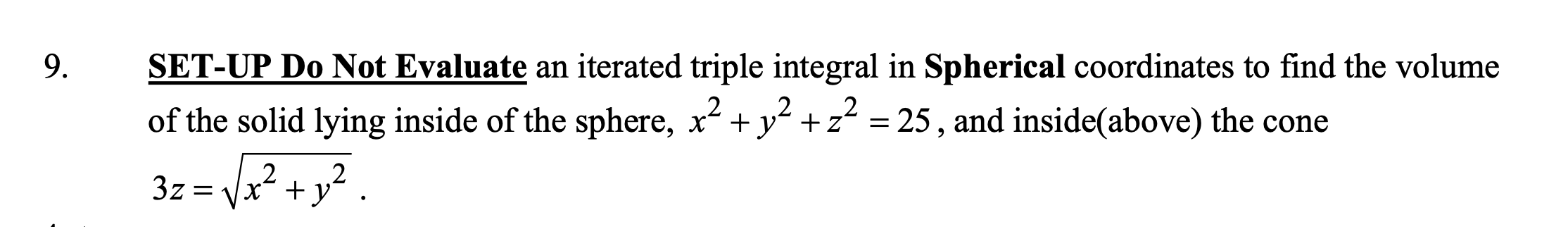 Solved 9. SET-UP Do Not Evaluate an iterated triple integral | Chegg.com
