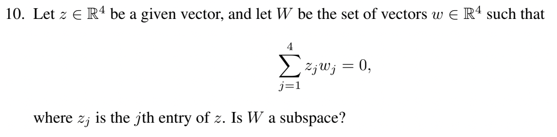 Solved 10. Let z∈R4 be a given vector, and let W be the set | Chegg.com