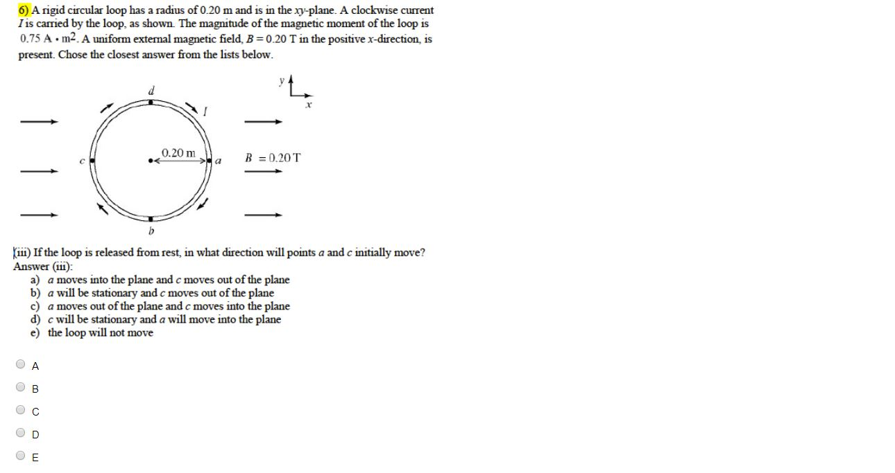Solved 6) A rigid circular loop has a radius of 0.20 m and | Chegg.com
