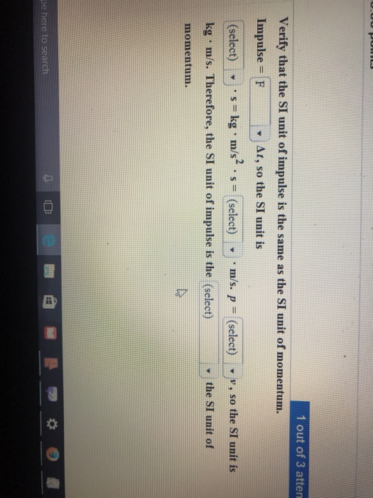 Solved 1 out of 3 atten Verify that the SI unit of impulse | Chegg.com