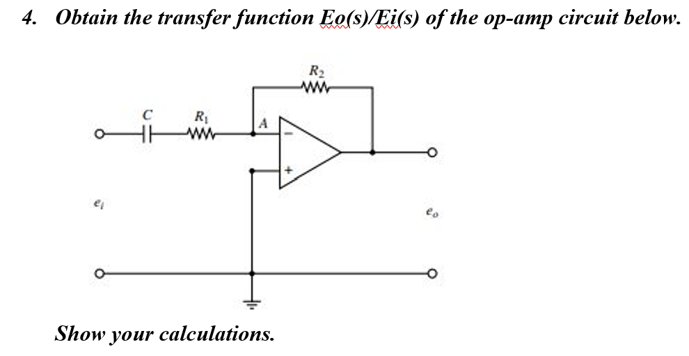 Solved 4. Obtain the transfer function Eo(s)/Ei(s) of the | Chegg.com