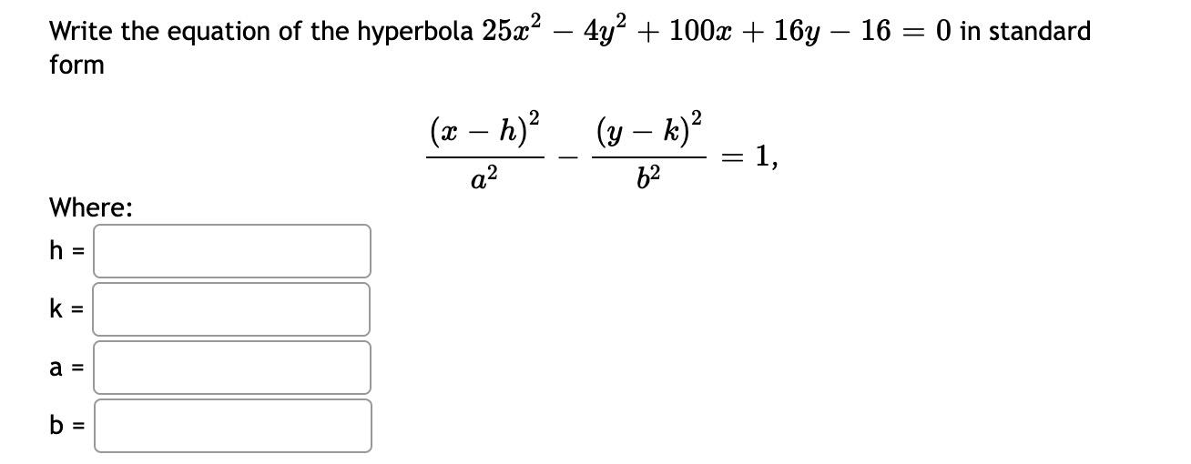 Solved Write the equation of the hyperbola 25x2 – 4y2 + 100x | Chegg.com