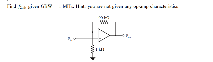 Solved Find f2, ni , given GBW =1MHz. Hint: you are not | Chegg.com