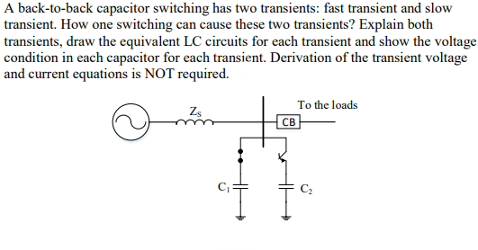 Solved A back-to-back capacitor switching has two | Chegg.com