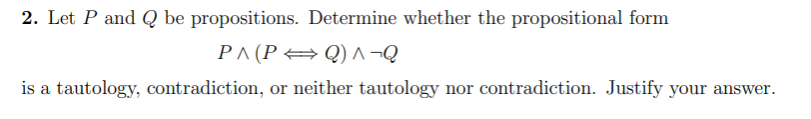Solved 2. Let P and Q be propositions. Determine whether the | Chegg.com