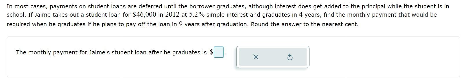 Solved In most cases, payments on student loans are deferred | Chegg.com