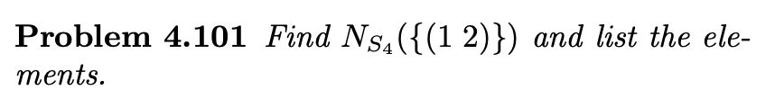 Solved Problem 4.101 Find Nsa({(1 2)}) and list the ele- | Chegg.com