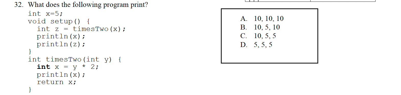 32. What does the following program print? int x=5; | Chegg.com