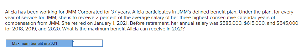 Solved Alicia has been working for JMM Corporated for 37 | Chegg.com