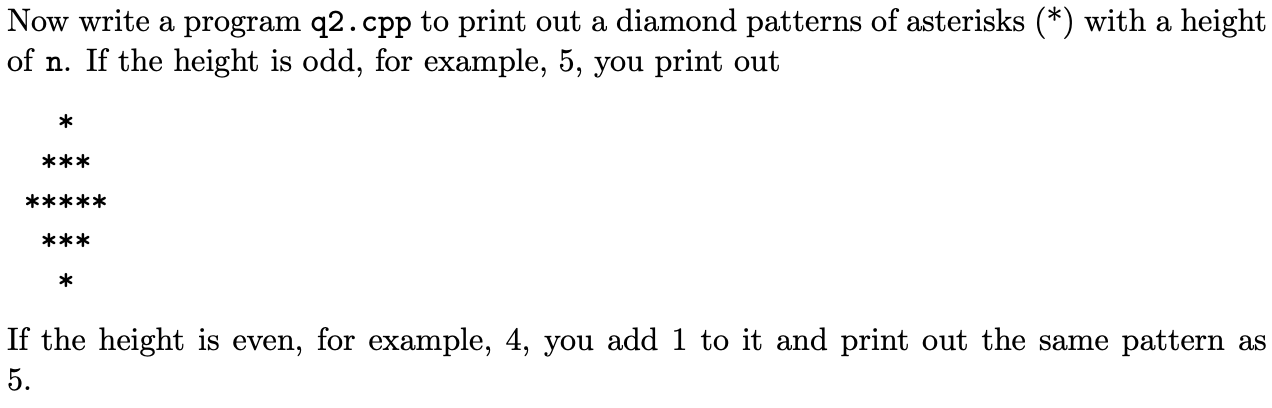 Now write a program q2.cpp ﻿to print out a diamond | Chegg.com