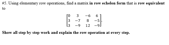 Solved #5. Using elementary row operations, find a matrix in | Chegg.com