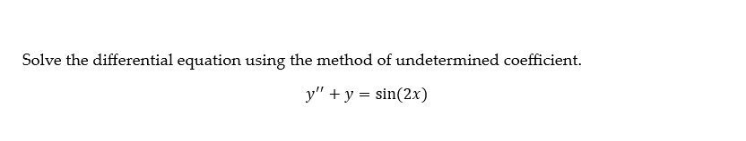 Solved Solve the differential equation using the method of | Chegg.com