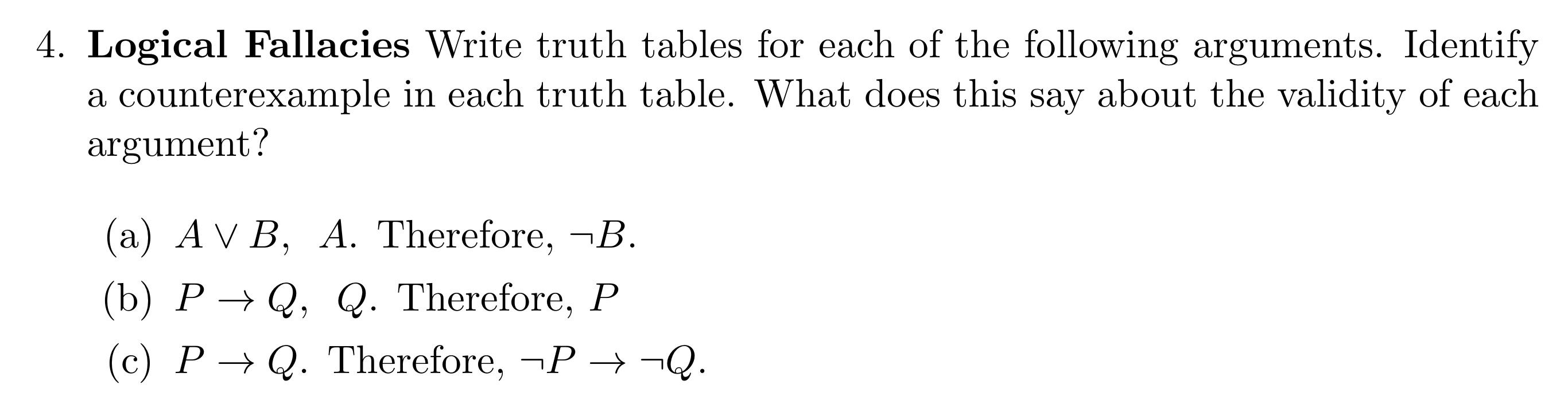 Solved 4. Logical Fallacies Write truth tables for each of | Chegg.com