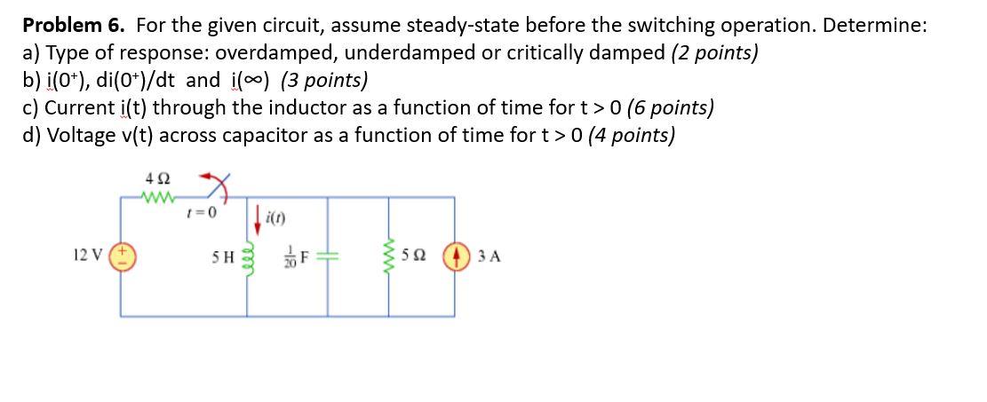 Solved Problem 6. For the given circuit, assume steady-state | Chegg.com
