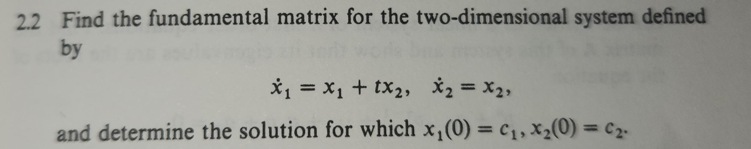 Solved 2.2 Find the fundamental matrix for the | Chegg.com