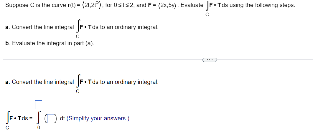Solved Suppose C is the curve r(t)= 2t,2t5 , for 0≤t≤2, and | Chegg.com