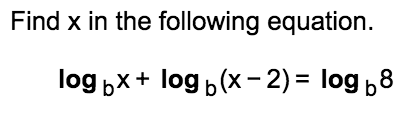 Solved Find x in the following equation. log bx log b-2)= | Chegg.com