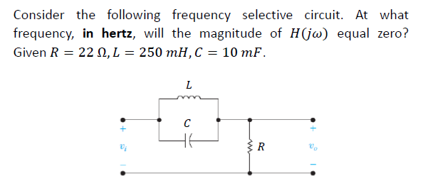Solved Consider the following frequency selective circuit. | Chegg.com