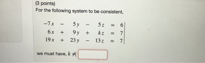 Solved For the following system to be consistent, -7x - 5y - | Chegg.com