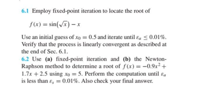 Solved 6 1 Employ Fixed Point Iteration To Locate The Root