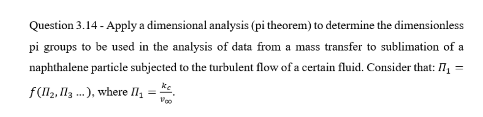 Solved Question 3.14 - Apply a dimensional analysis (pi | Chegg.com