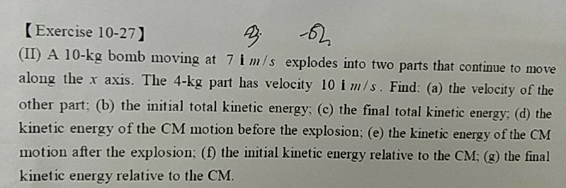 Solved (Exercise 10-27) A 10-kg bomb moving at 7 i m/s | Chegg.com