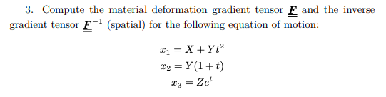 Solved 3. Compute the material deformation gradient tensor F | Chegg.com