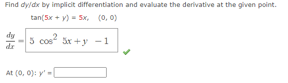 Solved Find dy/dx by implicit differentiation and evaluate | Chegg.com