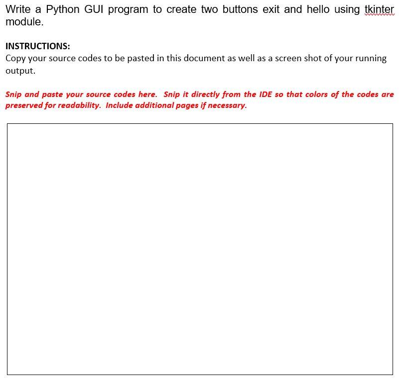 Solved Write a Python GUI program to create two buttons exit | Chegg.com