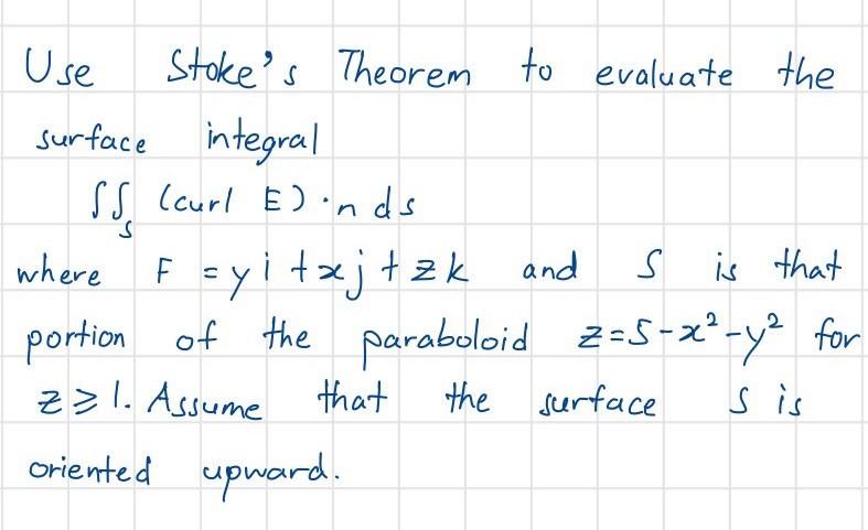 Solved Use Stoke's Theorem to evaluate the surface integral | Chegg.com
