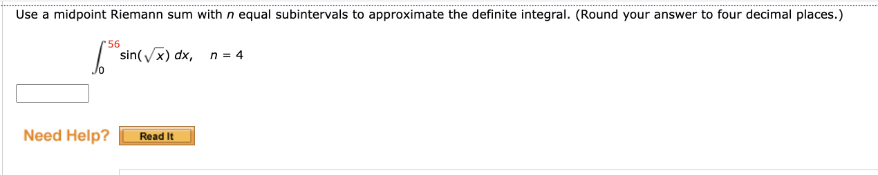 Solved Use a midpoint Riemann sum with n equal subintervals | Chegg.com