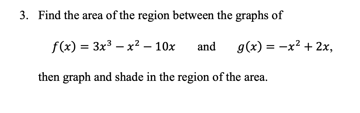 Solved 3. Find the area of the region between the graphs of | Chegg.com