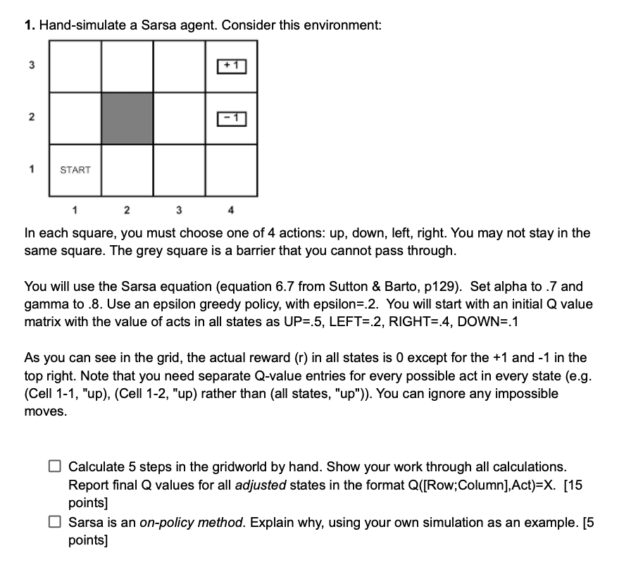 Solved 1. Hand-simulate a Sarsa agent. Consider this | Chegg.com