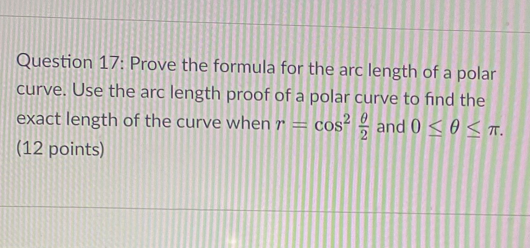 Solved Question 17: Prove the formula for the arc length of | Chegg.com