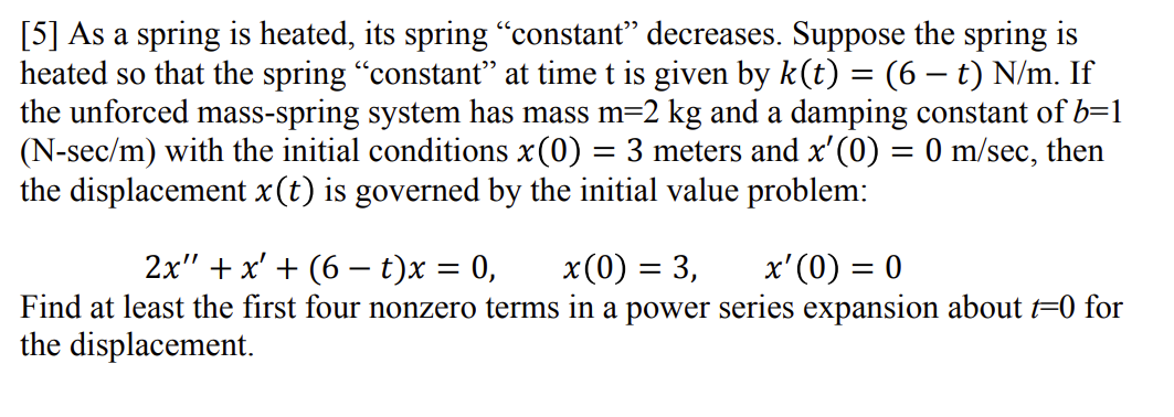 Solved [5] As a spring is heated, its spring "constant" | Chegg.com
