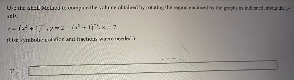 Solved Use the Shell Method to compute the volume obtained | Chegg.com