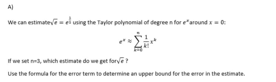 Solved We can estimate e=e21 using the Taylor polynomial of | Chegg.com