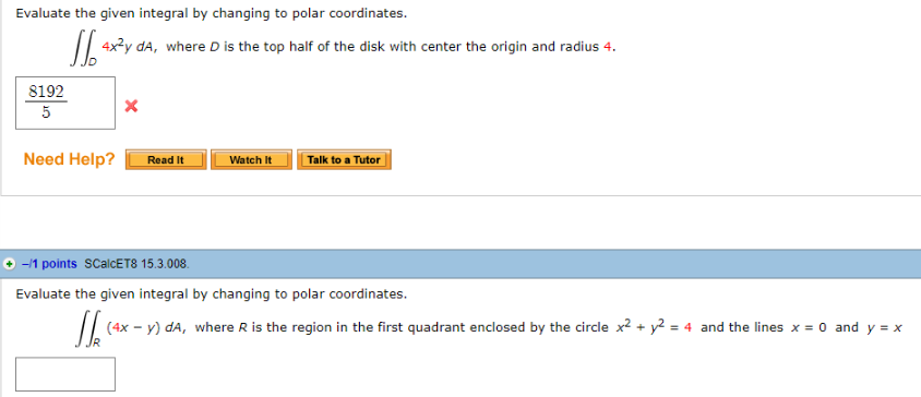 Solved Evaluate the given integral by changing to polar | Chegg.com