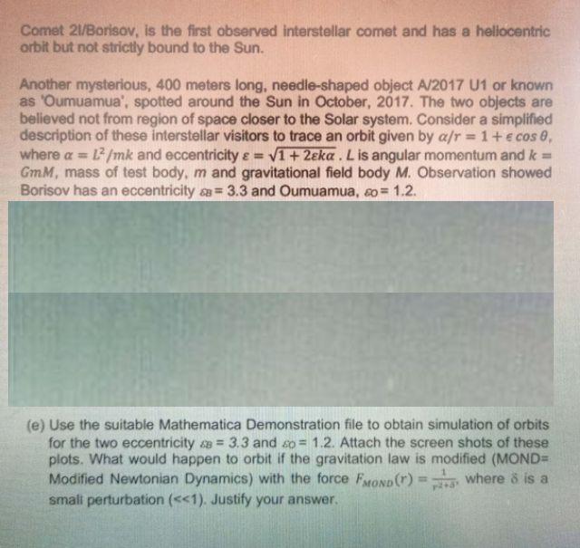 Solved Comet 21/Borisov, is the first observed interstellar | Chegg.com Solved Comet 21/Borisov, is the first observed interstellar | Chegg.com