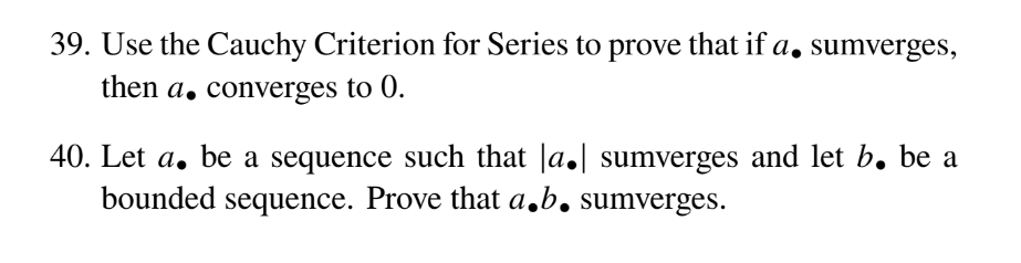 Solved 39. Use the Cauchy Criterion for Series to prove that | Chegg.com