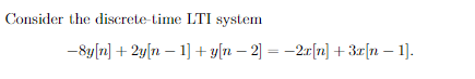 Solved Consider the discrete-time LTI system | Chegg.com
