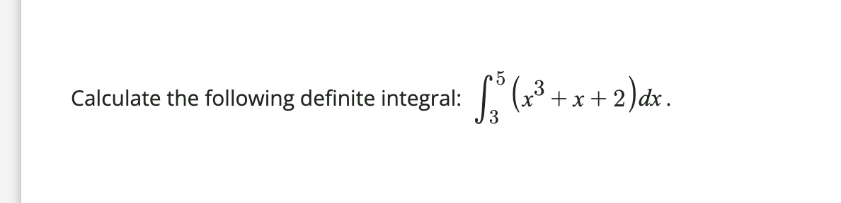 Solved Calculate the following definite integral: | Chegg.com