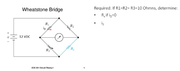 Solved Wheatstone Bridge Required: If R1=R2=R3=10 Ohmns, | Chegg.com