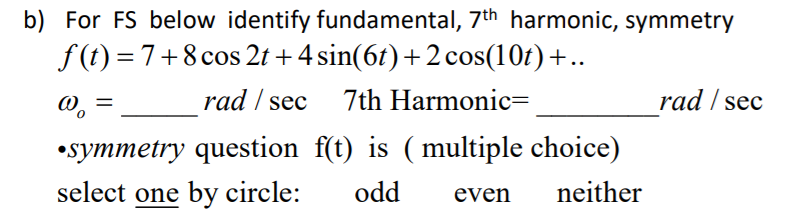 Solved b) For FS below identify fundamental, 7th harmonic, | Chegg.com