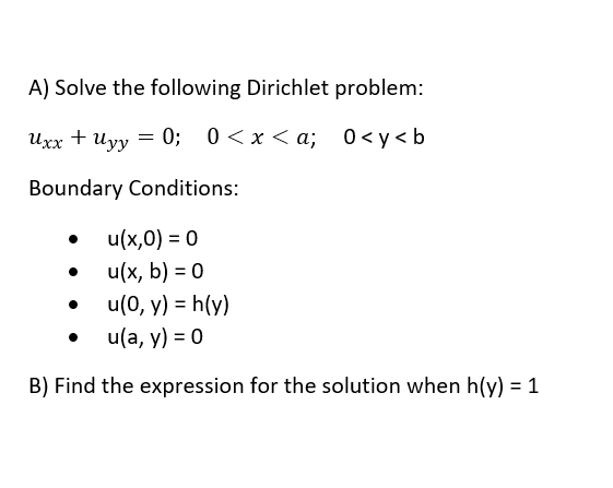 Solved A) Solve the following Dirichlet problem: Uxx + Uyy = | Chegg.com Solved A) Solve the following Dirichlet problem: Uxx + Uyy = | Chegg.com