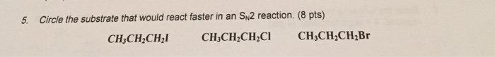 Solved Circle the substrate that would react faster in an | Chegg.com
