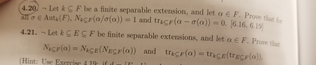 Solved (4.20. - Let k C F be a finite separable extension, | Chegg.com