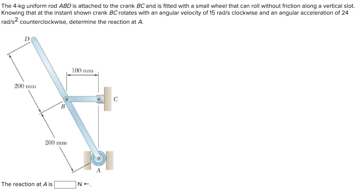 Solved The 4-kg uniform rod ABD is attached to the crank BC | Chegg.com