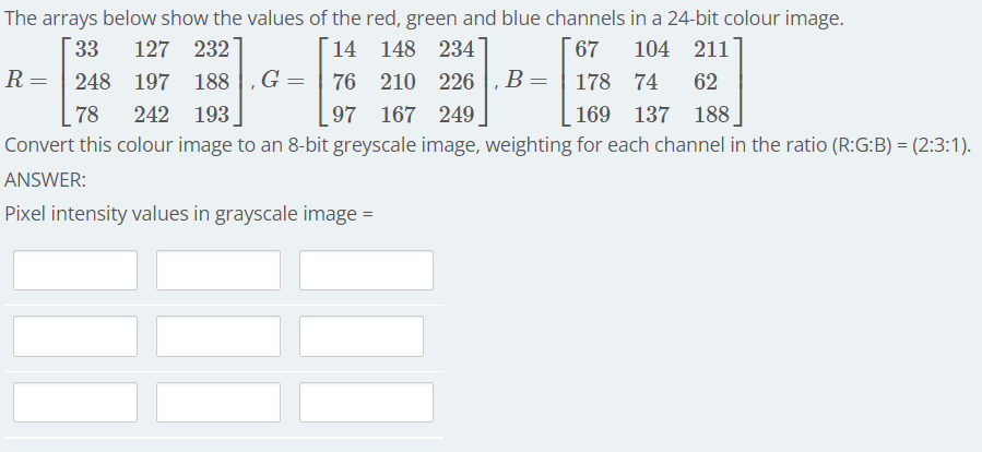Solved The arrays below show the values of the red, green | Chegg.com
