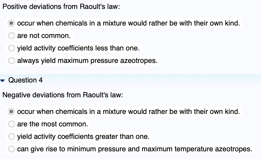 Solved Positive deviations from Raoult's law: O occur when | Chegg.com